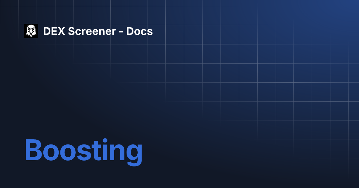 Boosting | DEX Screener - Docs