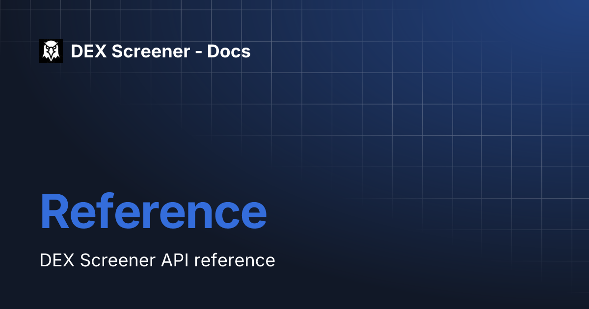 Reference | DEX Screener - Docs